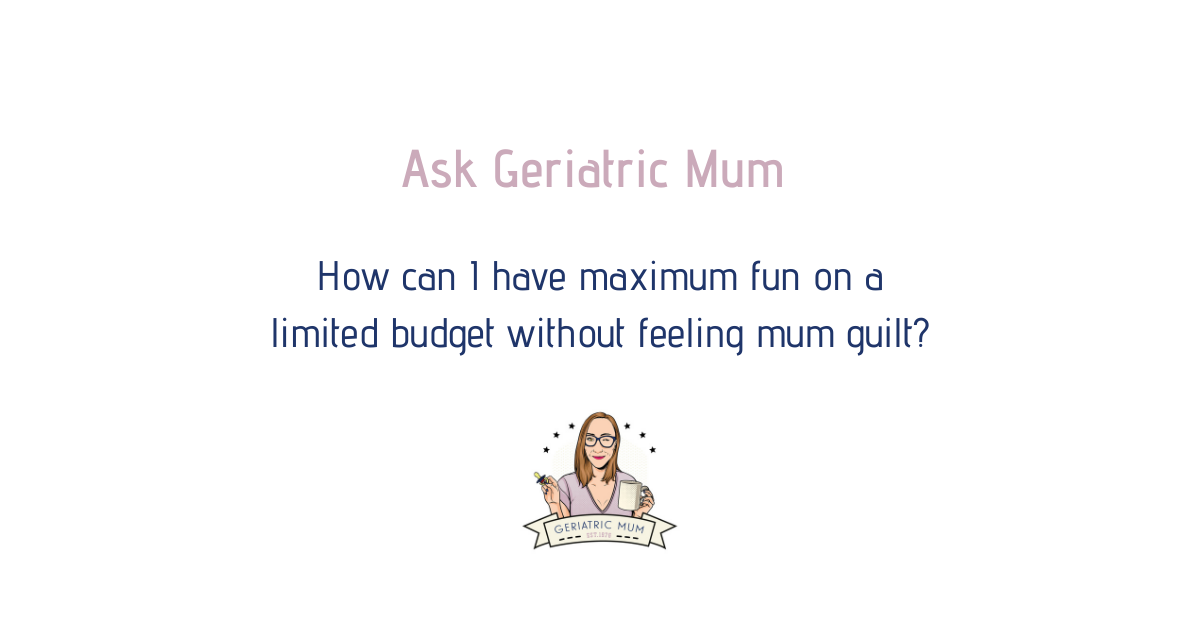 Ask Geriatric Mum #1 - Geriatric Mum